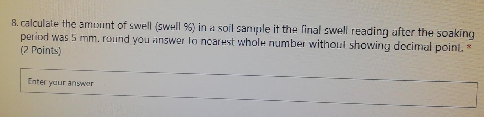 8. calculate the amount of swell (swell %) in a soil | Chegg.com