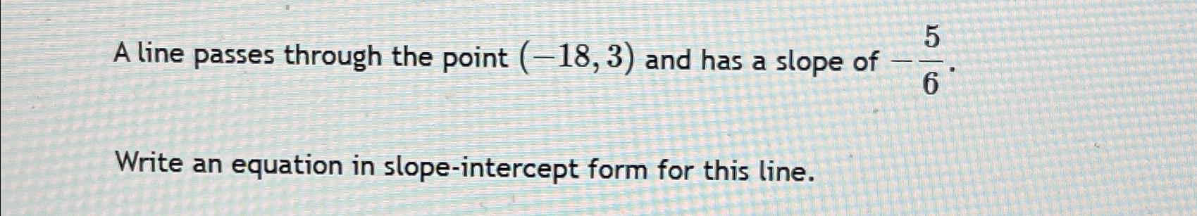 Solved A line passes through the point (-18,3) ﻿and has a | Chegg.com