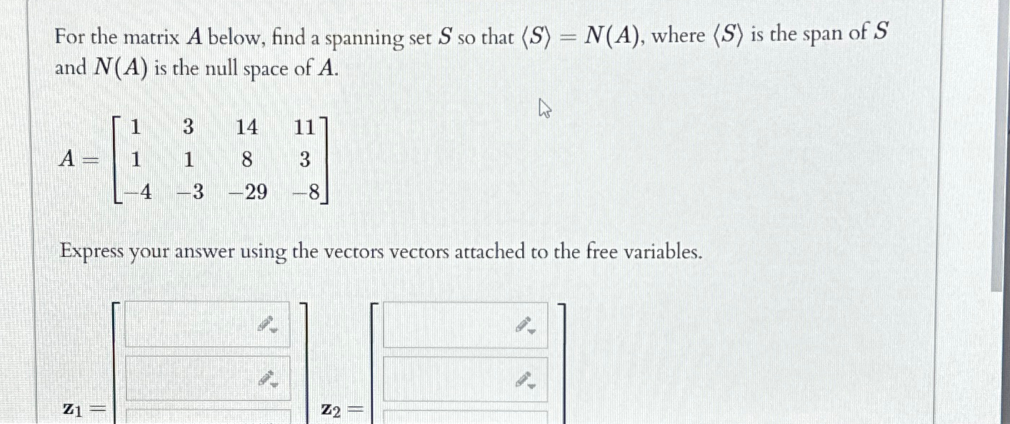 Solved For the matrix A below, find a spanning set S ﻿so | Chegg.com