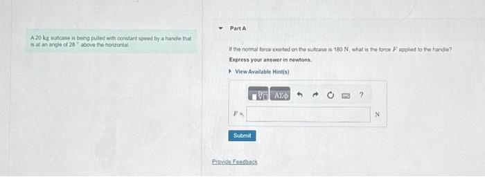 Solved A 20 kg suitcase is being pulled with constant speed | Chegg.com
