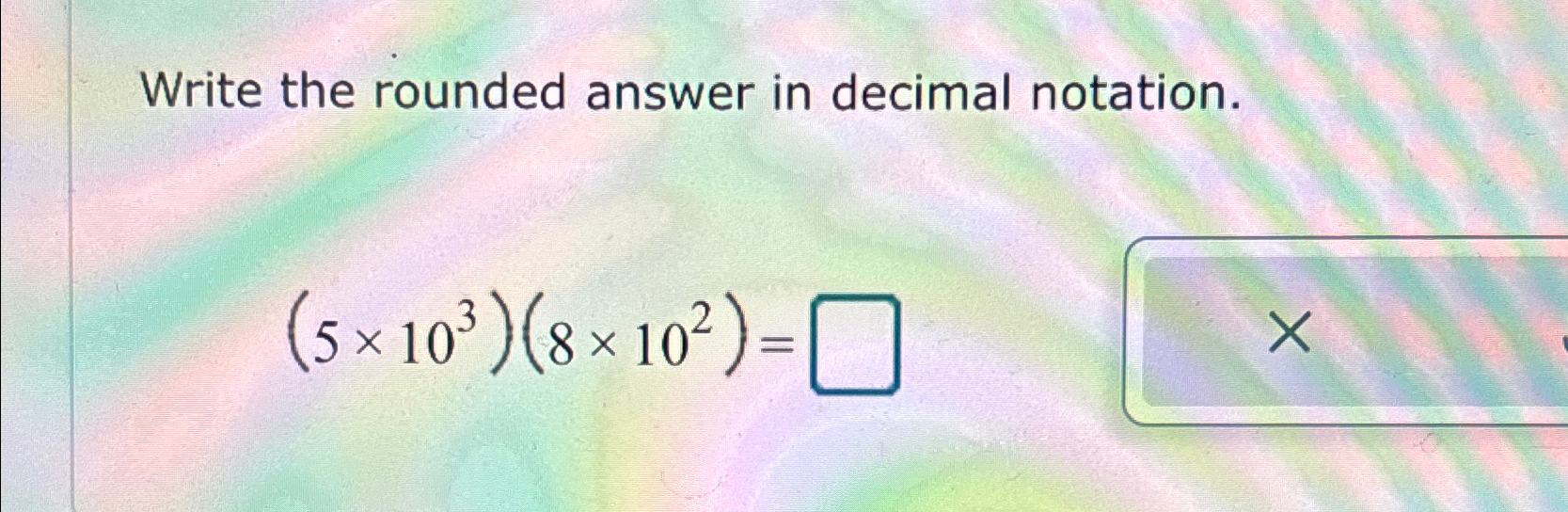 Solved Write the rounded answer in decimal | Chegg.com