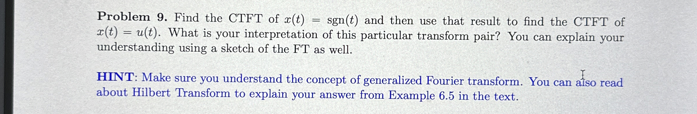 Solved Problem 9. ﻿Find the CTFT of x(t)=sgn(t) ﻿and then | Chegg.com