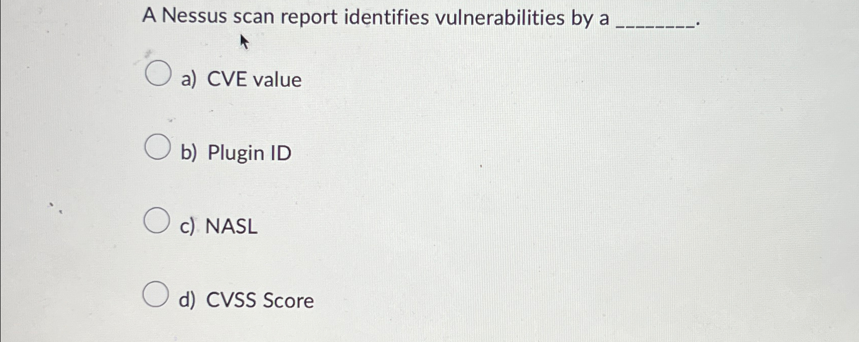 Solved A Nessus scan report identifies vulnerabilities by | Chegg.com