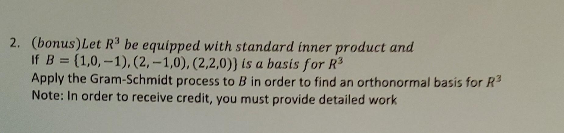 Solved 2. (bonus) Let R3 be equipped with standard inner | Chegg.com