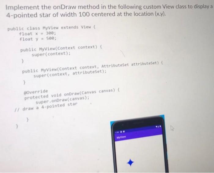 Solved Implement the onDraw method in the following custom | Chegg.com
