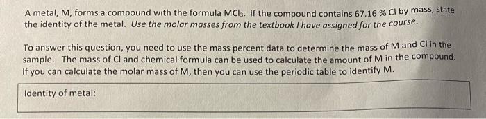 Solved A metal, M, forms a compound with the formula MCl3. | Chegg.com
