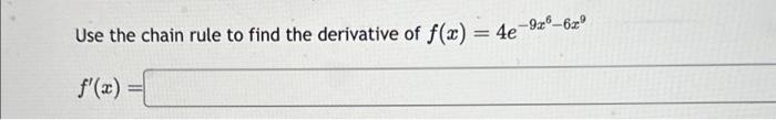 Solved Use the chain rule to find the derivative of f(x) = | Chegg.com