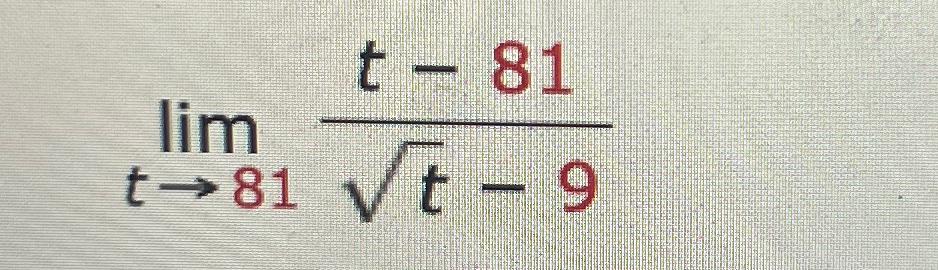 Solved limt→81t-81t2-9 | Chegg.com