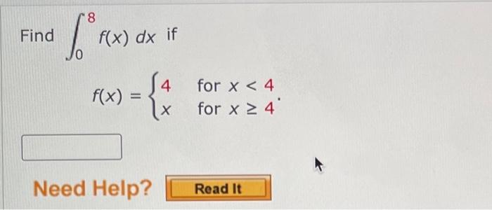 Solved ∫08f(x)dx if f(x)={4x for x
