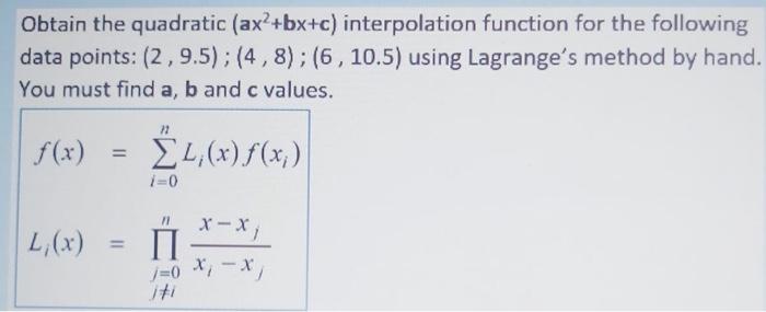 Obtain the quadratic (ax2+bx+c) interpolation | Chegg.com