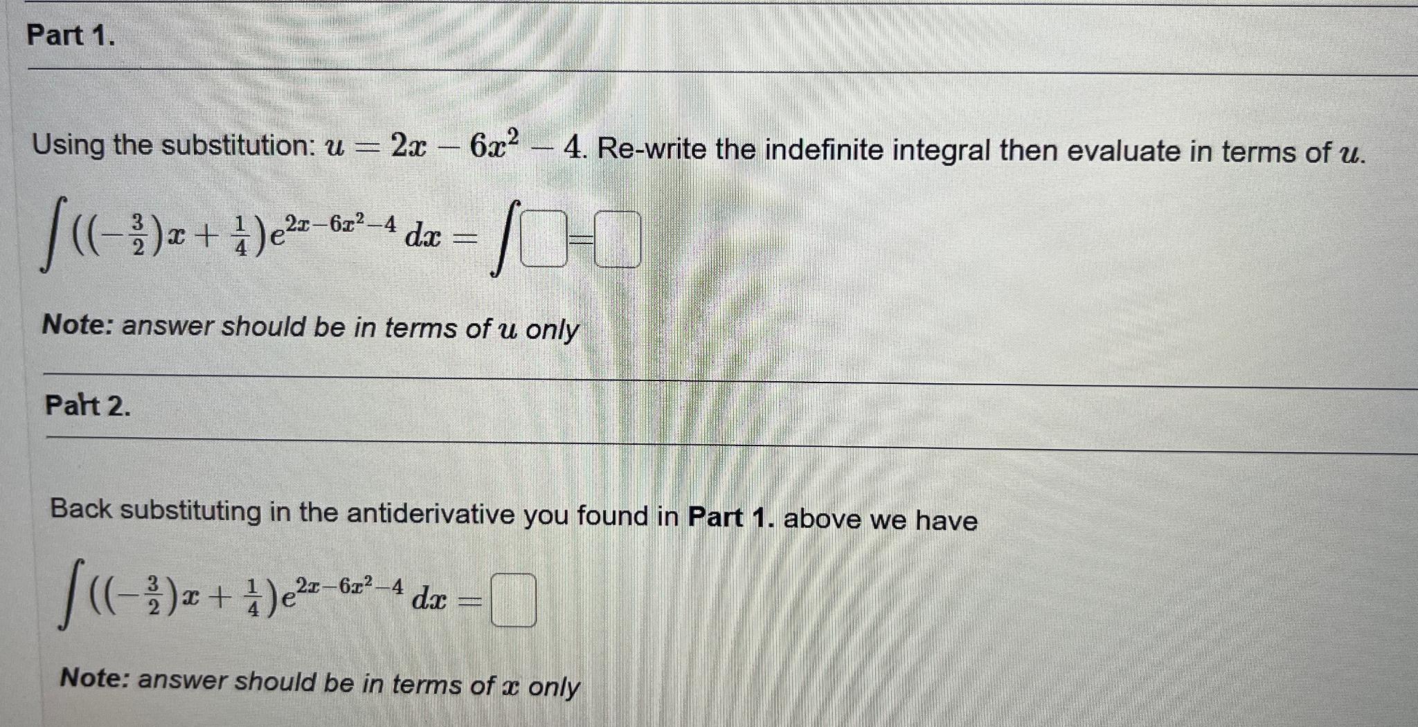 Solved Part 1.Using the substitution: u=2x-6x2-4. ﻿Re-write | Chegg.com
