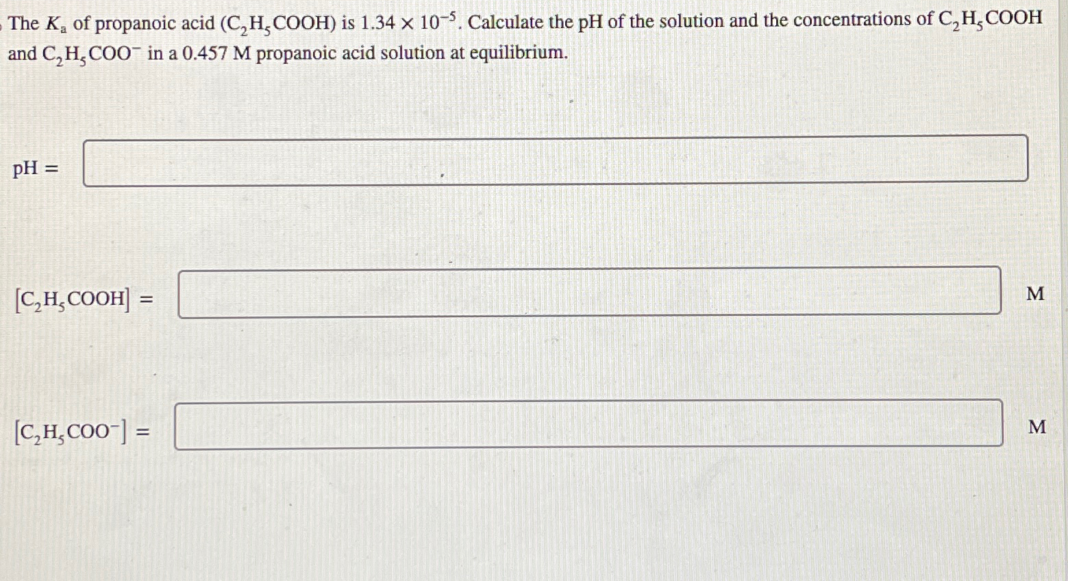 Solved The Ka ﻿of propanoic acid (C2H5COOH) ﻿is 1.34×10-5. | Chegg.com