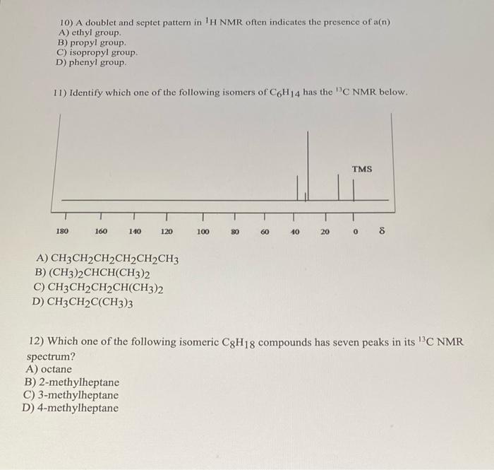 Solved 10) A doublet and septet pattern in 1H NMR often | Chegg.com
