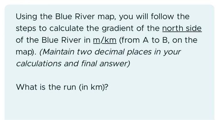 Solved Blue River MapUsing the Blue River map, you will | Chegg.com