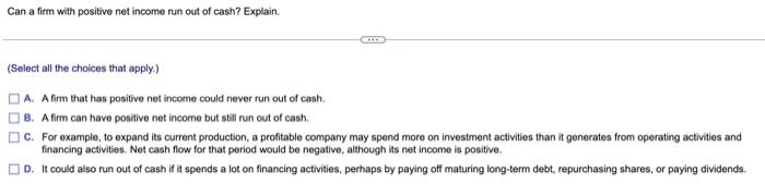 Solved Can a firm with positive net income run out of cash? | Chegg.com