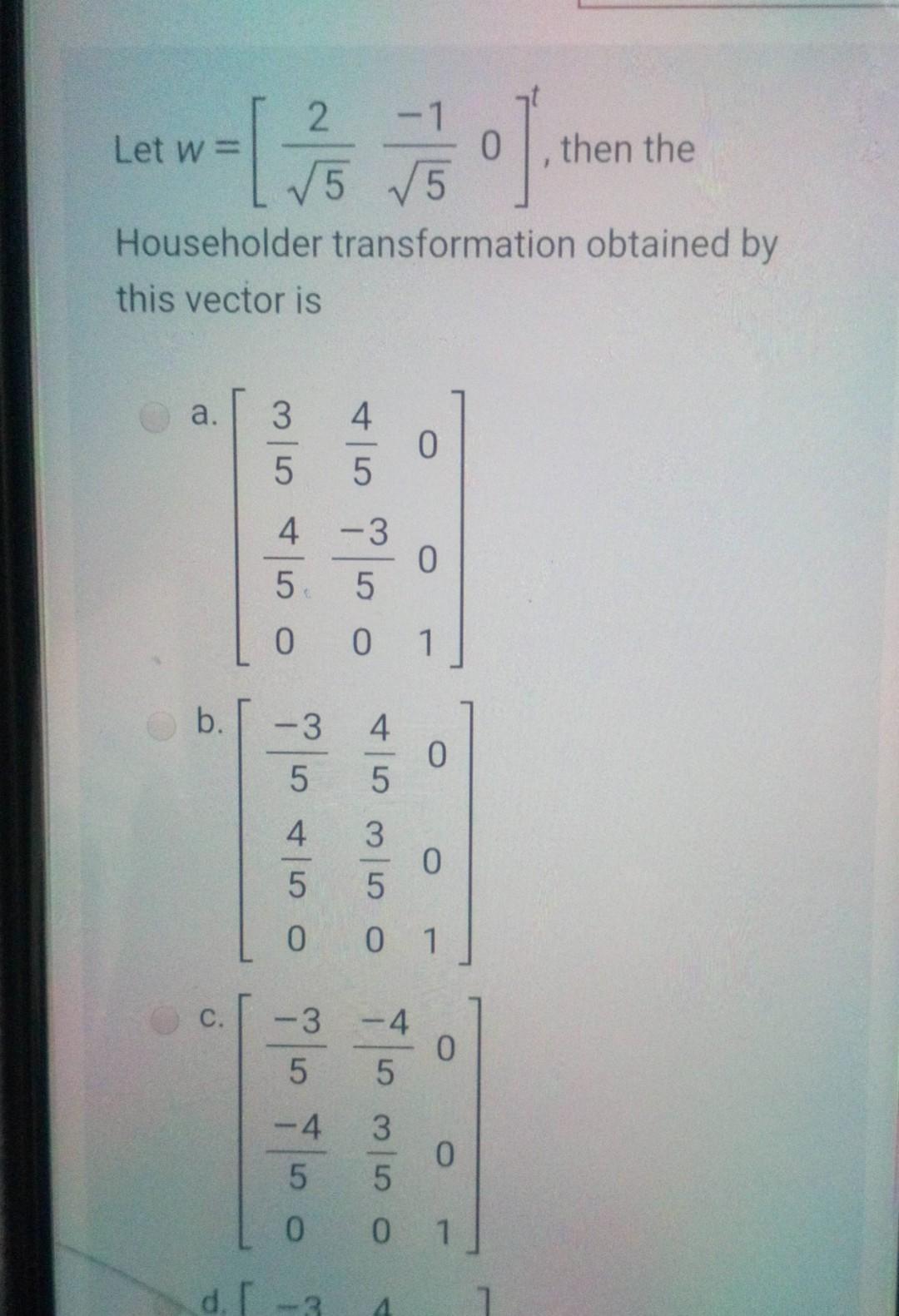 Solved 2 -1 Let w= then the √5 5 Householder transformation | Chegg.com