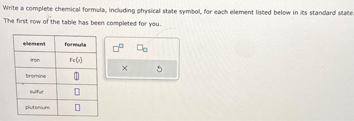 Solved Write a complete chemical formula, including physical | Chegg.com