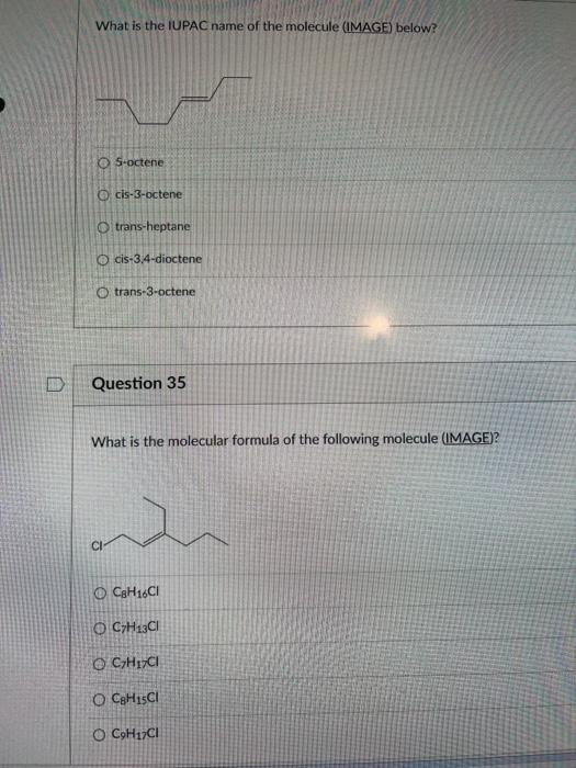 Solved What is the IUPAC name of the molecule (IMAGE) below? | Chegg.com