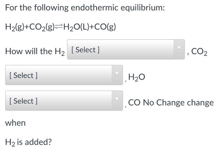 Solved For the following endothermic equilibrium: | Chegg.com