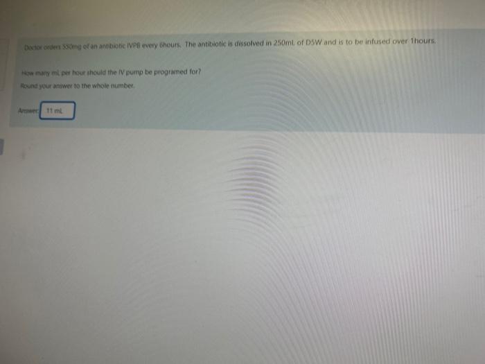 Solved How navo mi pas hour should the IV pump be prograined | Chegg.com