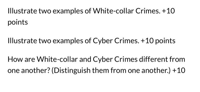 Illustrate two examples of White-collar Crimes. +10 | Chegg.com
