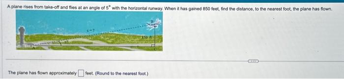 Solved The plane has flown approximately feet. (Round to the | Chegg.com