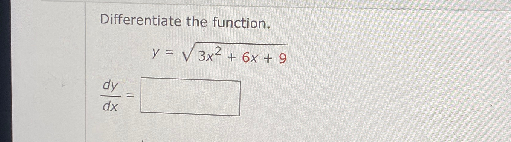 Solved Differentiate The Function Y 3x2 6x 92dydx