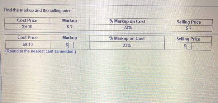 Solved Find the markup and the selling price. Cost Price | Chegg.com