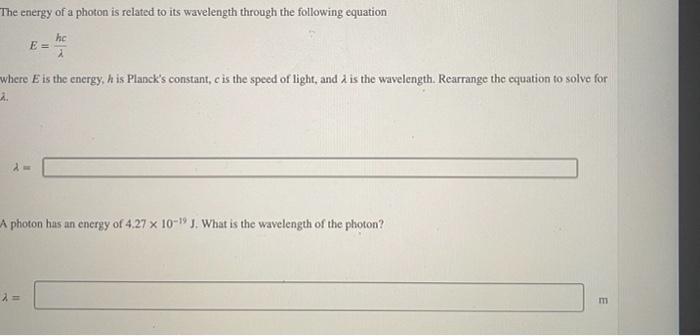 Solved The energy of a photon is related to its wavelength | Chegg.com