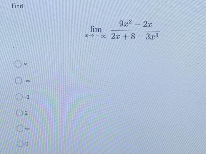 Solved Find 9x3 20 lim 27 - 2x + 8 - 2x + 8 - 3x3 00 CO 0-3 | Chegg.com
