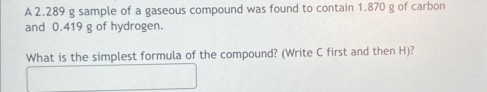 Solved A 2.289g ﻿sample of a gaseous compound was found to | Chegg.com