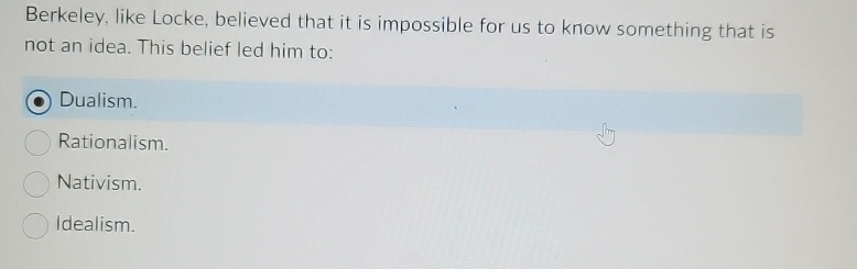 Solved Berkeley, like Locke, believed that it is impossible | Chegg.com