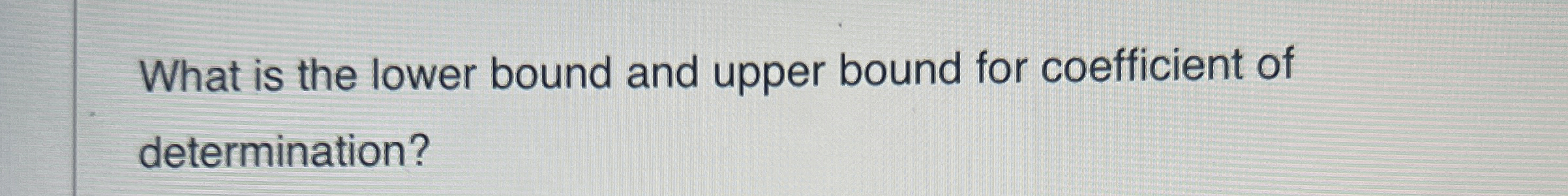 Solved What is the lower bound and upper bound for | Chegg.com