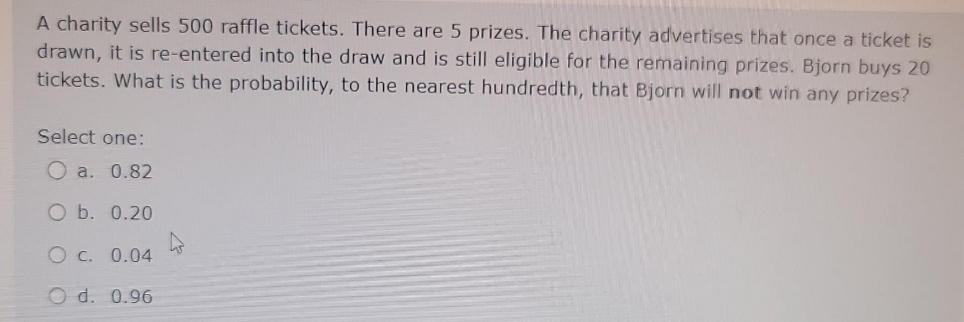 Solved A charity sells 500 raffle tickets. There are 5 | Chegg.com