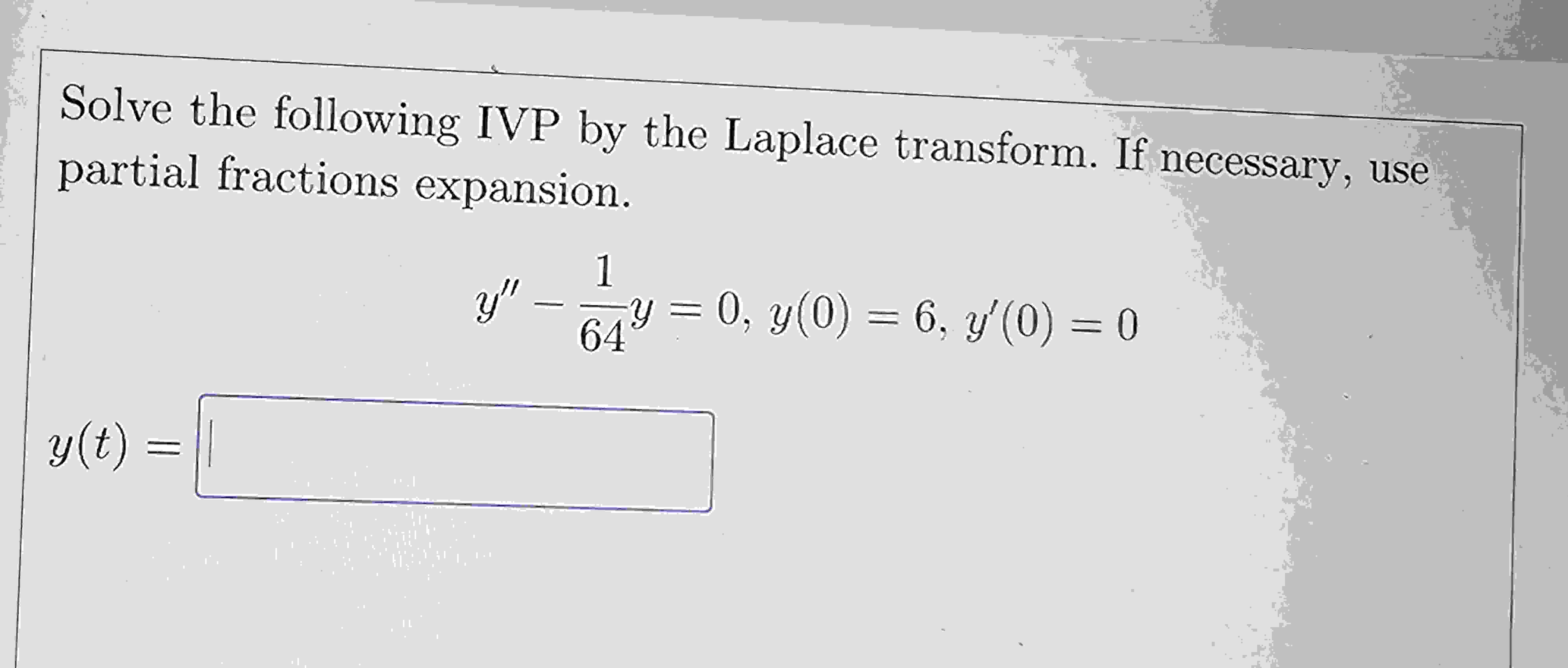 Solved Solve the following IVP by the Laplace transform. If | Chegg.com