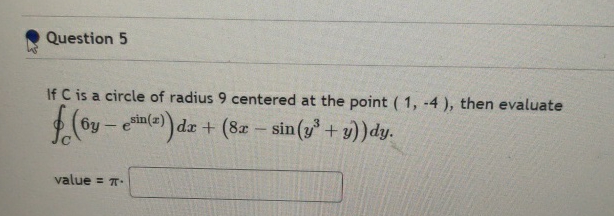 Question 5If C ﻿is a circle of radius 9 ﻿centered at | Chegg.com
