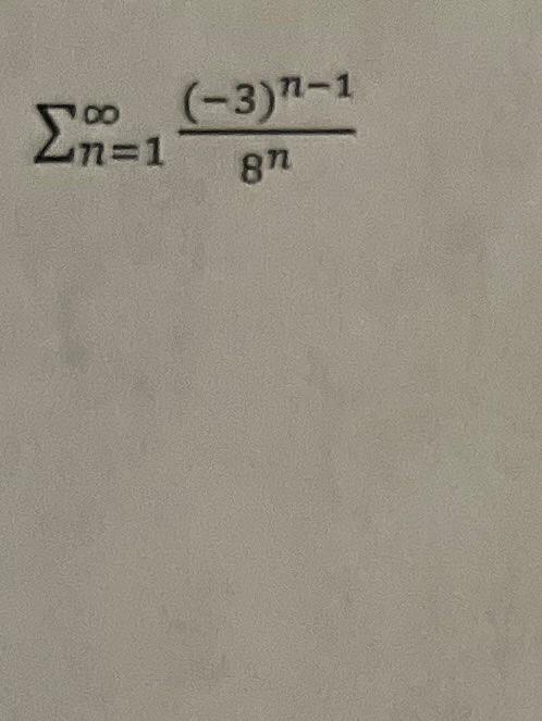 Solved ∑n=1∞8n(−3)n−1 | Chegg.com