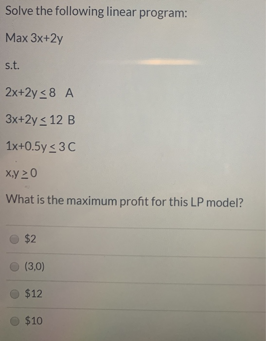 Solved Solve the following linear program: Max 3x+2y s.t. | Chegg.com
