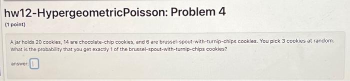 Solved hw12-HypergeometricPoisson: Problem 4 (1 point) A jar | Chegg.com