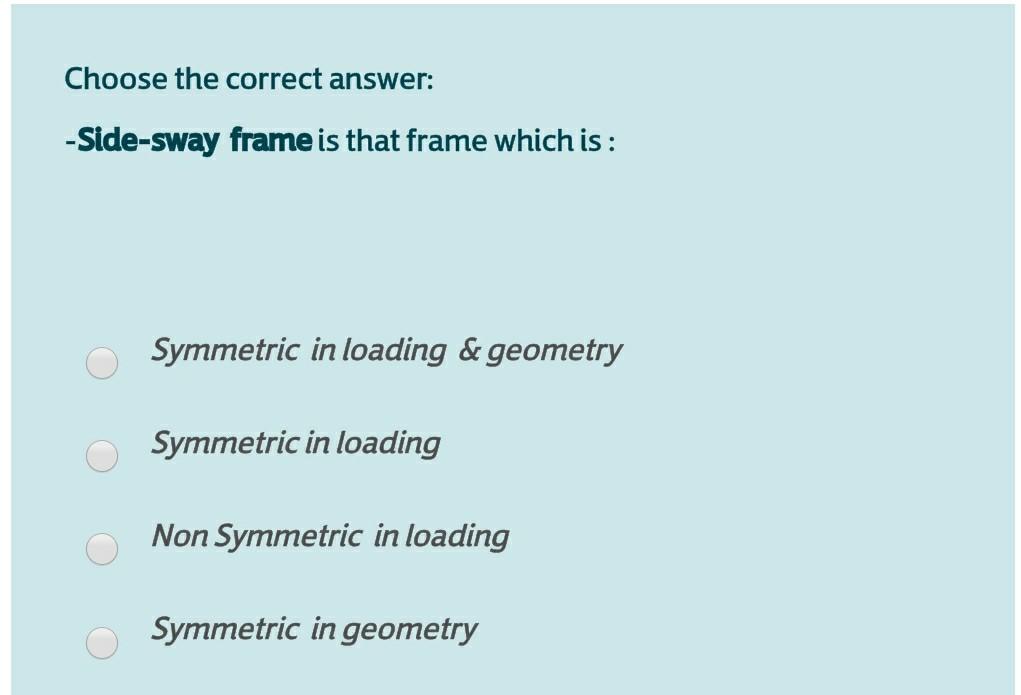 Solved Choose the correct answer: -Side-sway frame is that | Chegg.com Solved Choose the correct answer: -Side-sway frame is that | Chegg.com