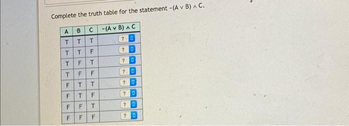 Complete the truth table for the statement −(A∨B)∧C. | Chegg.com