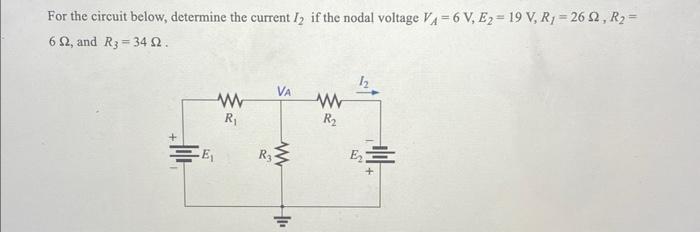 Solved For the circuit below, determine the current I2 if | Chegg.com