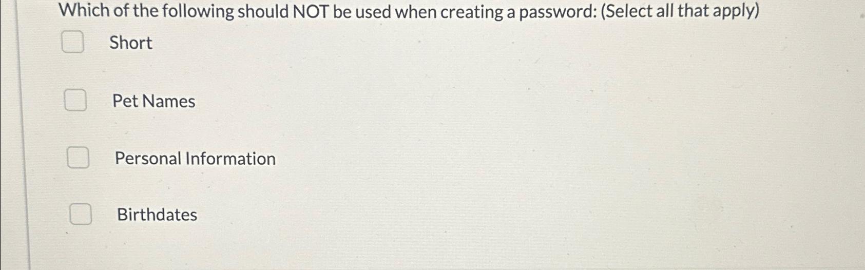 Solved Which of the following should NOT be used when | Chegg.com