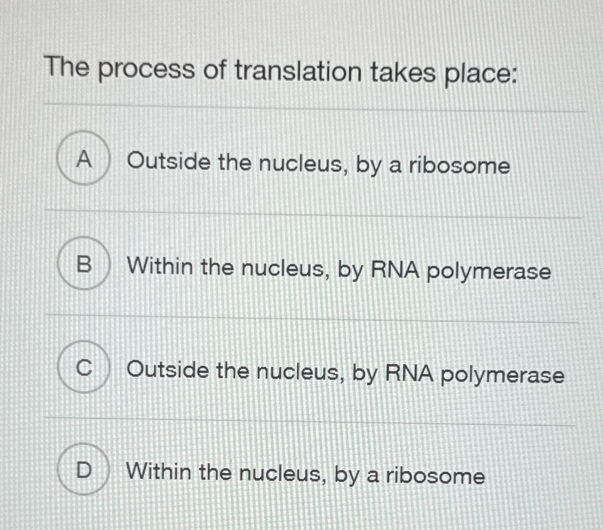 Solved The process of translation takes place:Outside the | Chegg.com