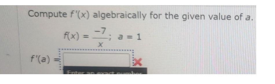 Solved Compute f'(x) algebraically for the given value of a | Chegg.com
