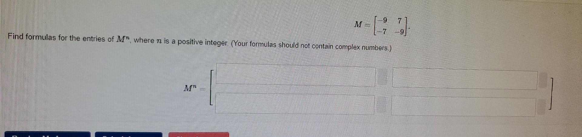 Solved Find formulas for the entries of Mn, where n is a | Chegg.com