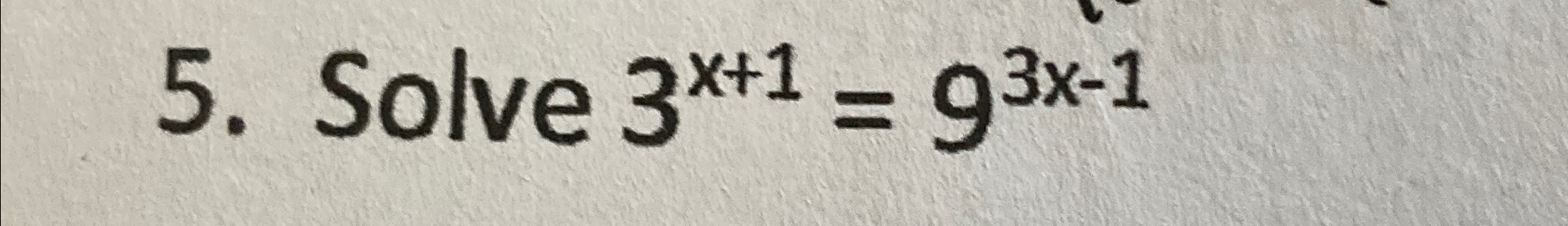 Solved Solve 3x+1=93x-1 | Chegg.com