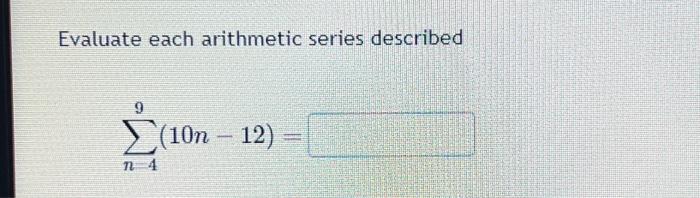 Solved Evaluate each arithmetic series described | Chegg.com
