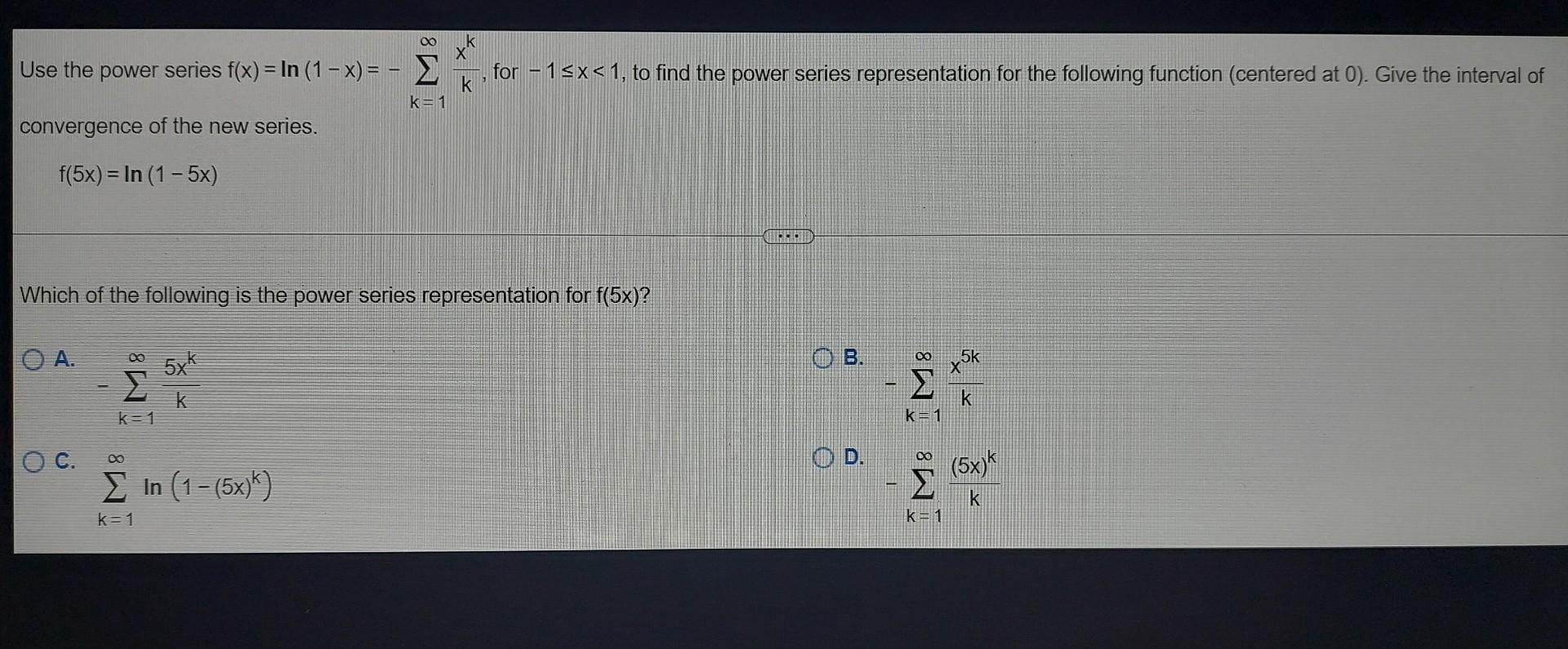 Solved Use the power series f(x)=ln(1−x)=−∑k=1∞kxk, for | Chegg.com