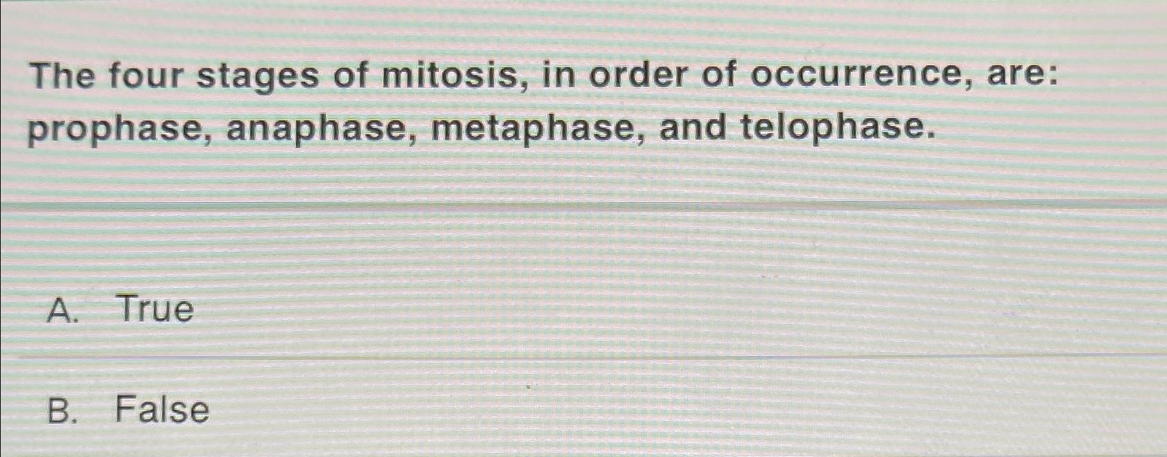 Solved The four stages of mitosis, in order of occurrence, | Chegg.com